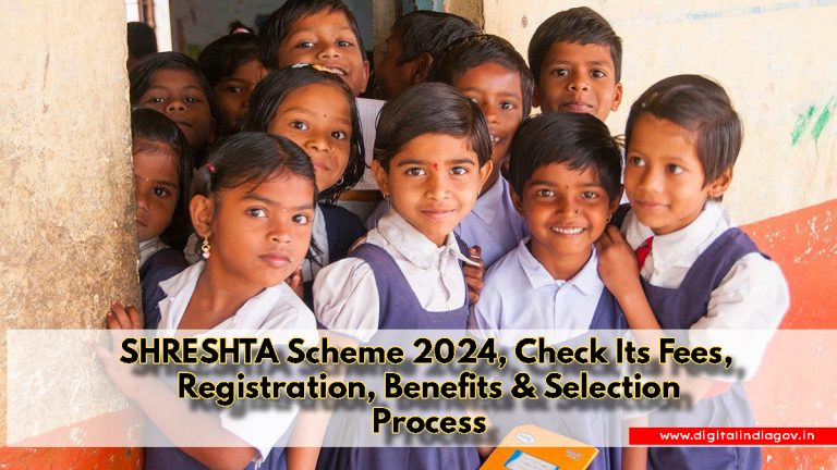 SHRESHTA Scheme 2024: Check Its Fees, Registration, Benefits