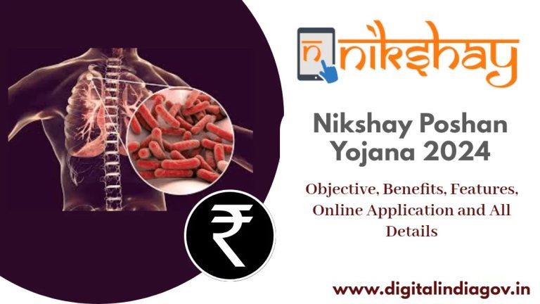 Nikshay Poshan Yojana 2024: Objective, Benefits, Features