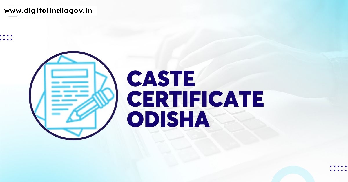Odisha Caste Certificate 2024, Apply Online, Verification and FAQs