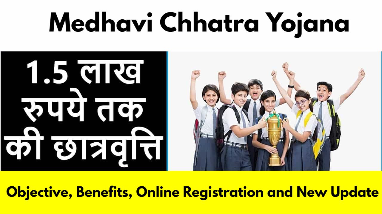 Medhavi Chhatra Yojana 2024: Objective, Benefits