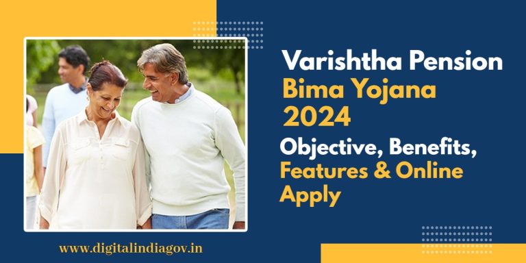 Varishtha Pension Bima Yojana 2024: Objective, Benefits, Eligibilty